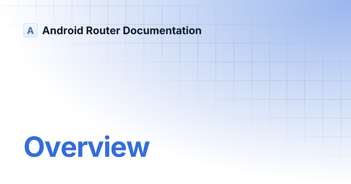 Overview | Android Router Documentation