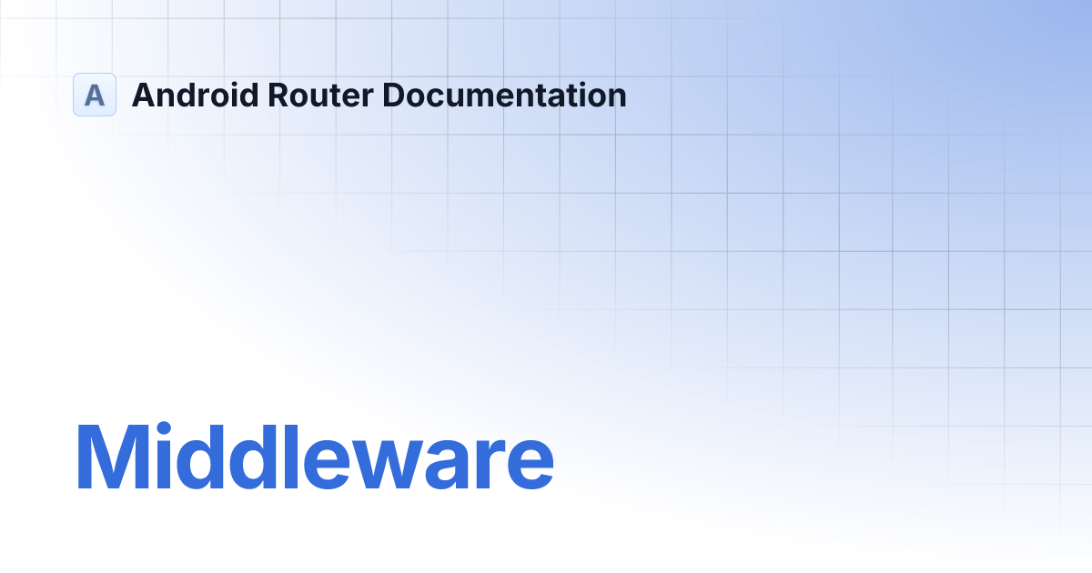 Middleware | Android Router Documentation